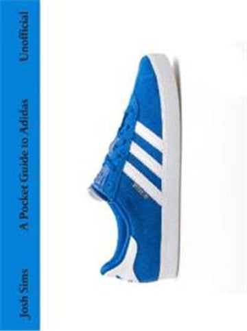 A Pocket Guide to Adidas by Josh Sims, (Hardcover) | Indigo