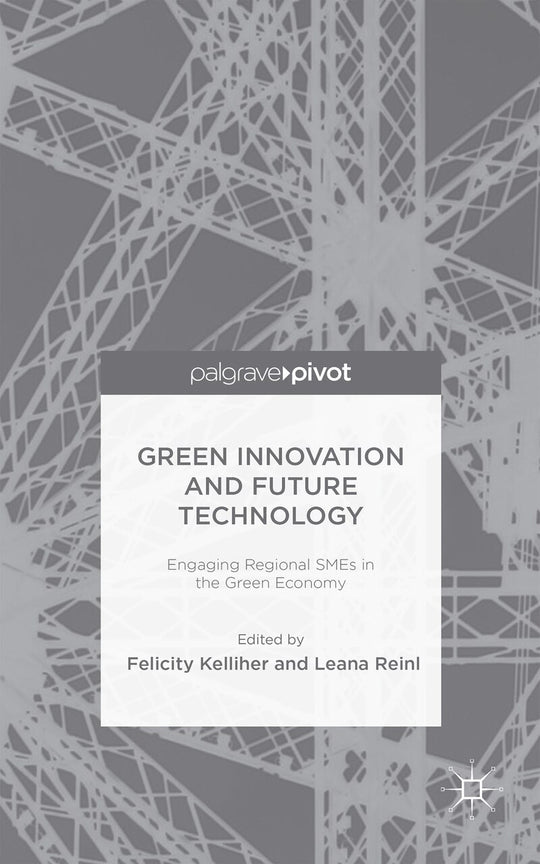 Green Innovation and Future Technology: Engaging Regional SMEs in the ...