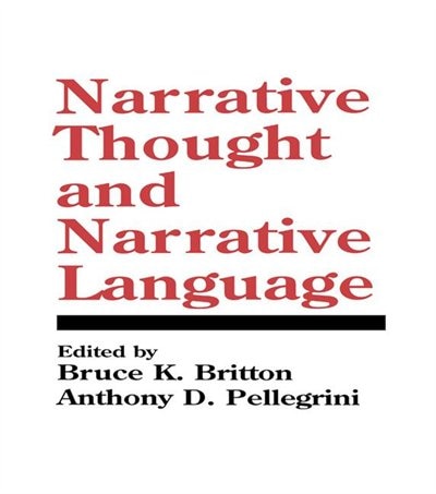 Narrative Thought and Narrative Language by Bruce K. Britton ...