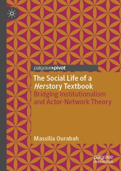 The Social Life of a Herstory Textbook: Bridging Institutionalism and ...