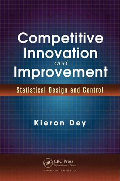 Competitive Innovation and Improvement: Statistical Design and Control ...