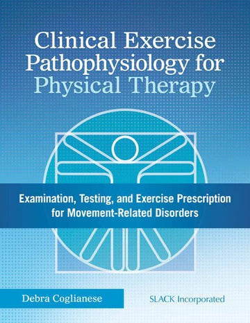 Clinical Exercise Pathophysiology for Physical Therapy: Examination ...