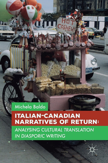 Italian-Canadian Narratives of Return: Analysing Cultural Translation ...