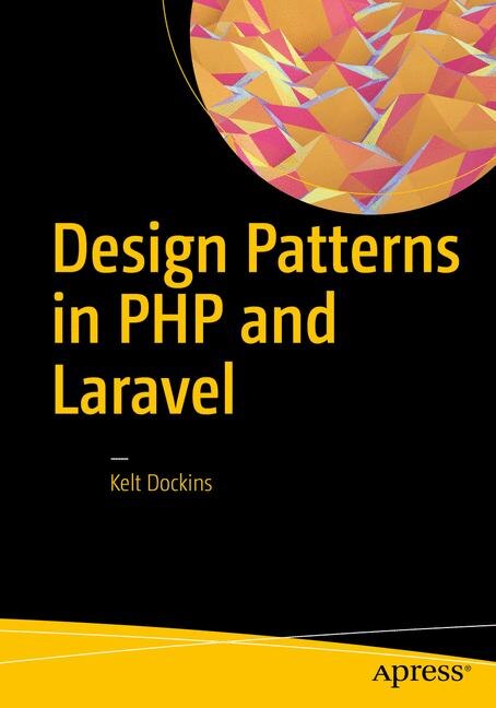 Design Patterns in PHP and Laravel by Kelt Dockins, (Hardcover) | Indigo