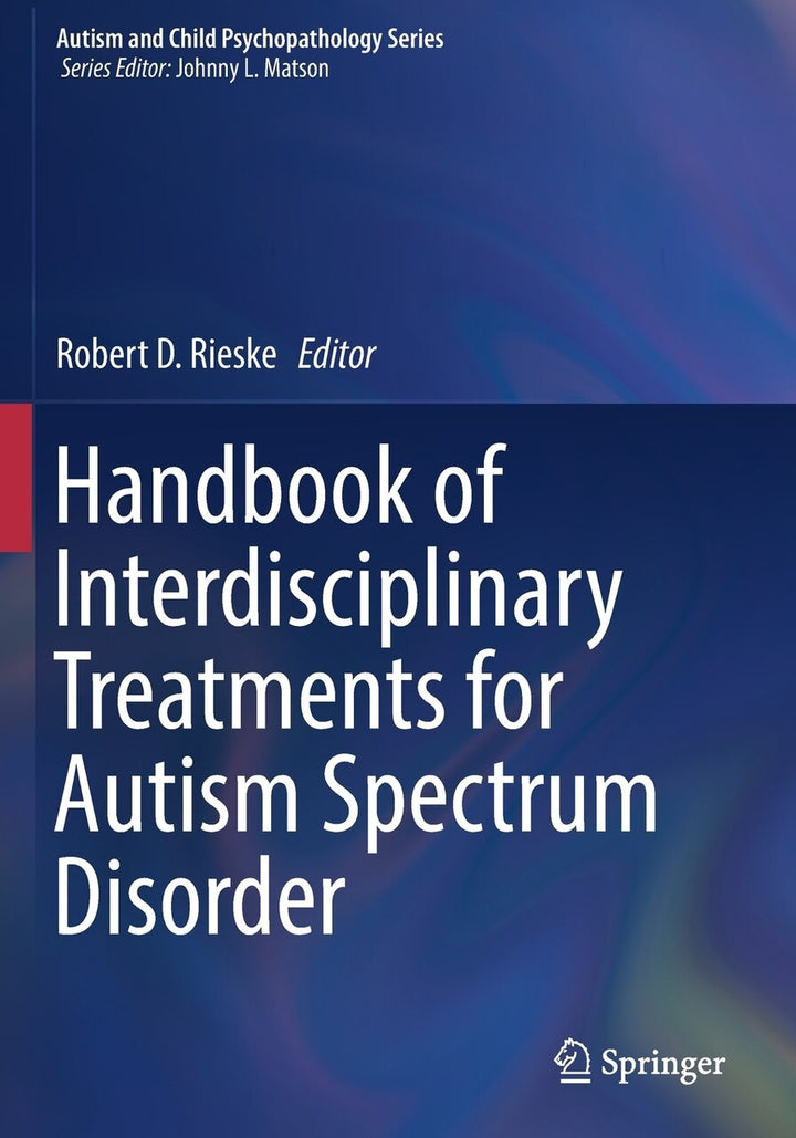 Handbook of Interdisciplinary Treatments for Autism Spectrum Disorder ...