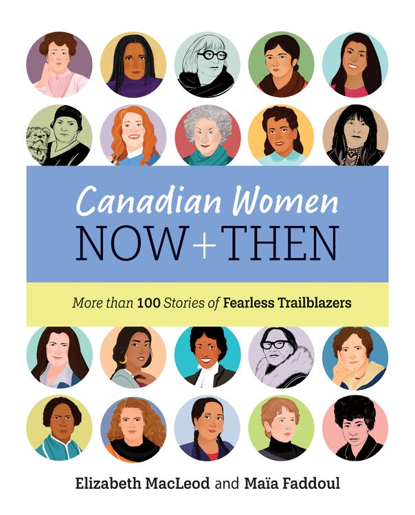 Canadian Women Now and Then: More than 100 Stories of Fearless ...