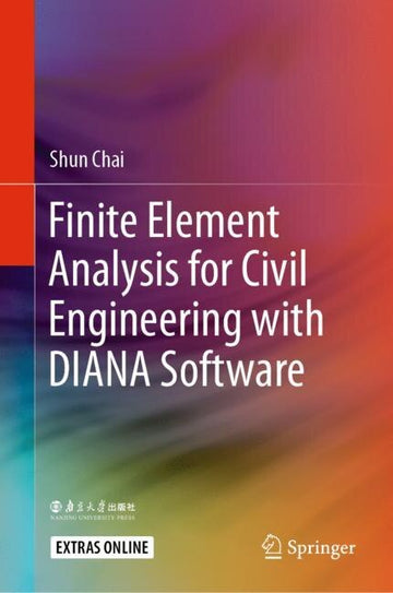 Finite Element Analysis for Civil Engineering with DIANA Software by ...
