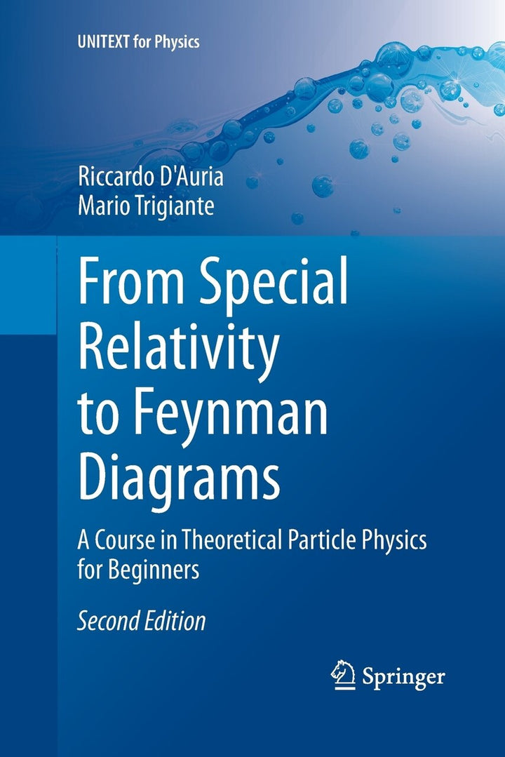 From Special Relativity to Feynman Diagrams: A Course in Theoretical ...