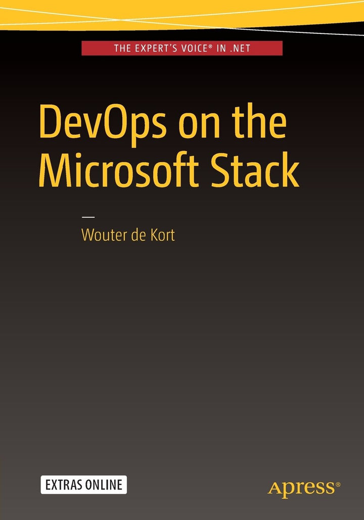 DevOps on the Microsoft Stack by Wouter De Kort, (Paperback) | Indigo