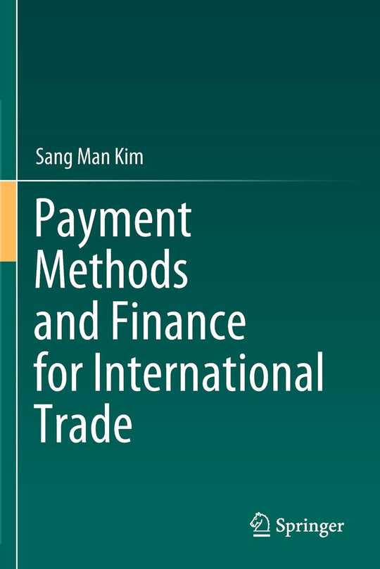 Payment Methods and Finance for International Trade by Sang Man Kim ...
