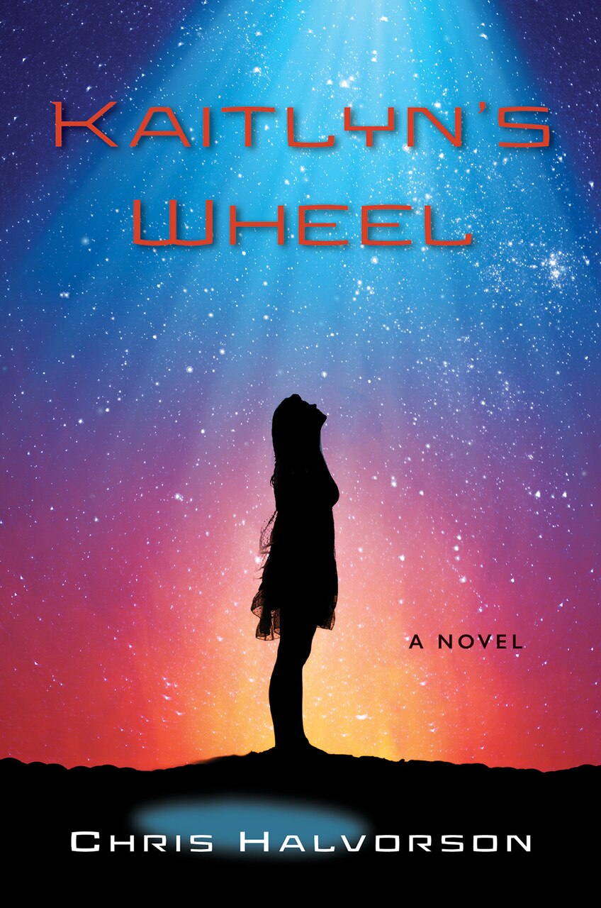 Kaitlyns Wheel A Novel By Chris Halvorson Hardcover Indigo