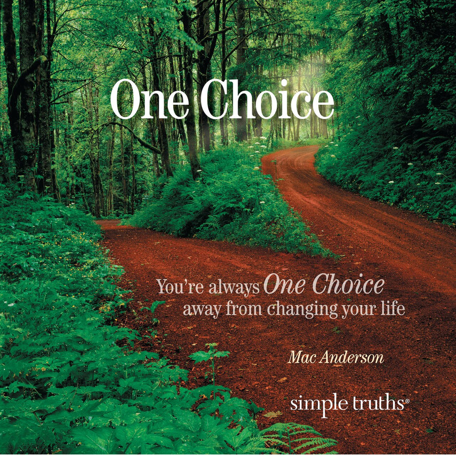 One Choice: You're Always One Choice Away From Changing Your Life by ...