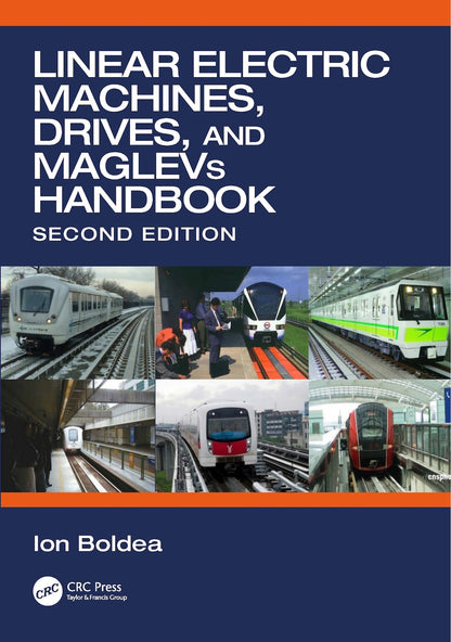 Linear Electric Machines, Drives, and MAGLEVs Handbook by Ion Boldea ...