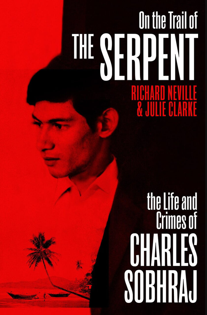 On the Trail of the Serpent: The True Story of the Killer who inspired ...