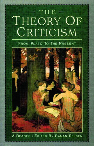 The Theory of Criticism: From Plato to the Present: A Reader by Raman ...