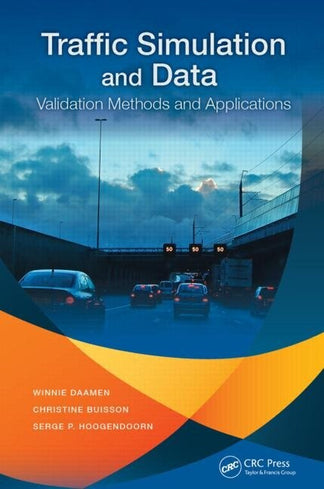Traffic Simulation and Data: Validation Methods and Applications by ...