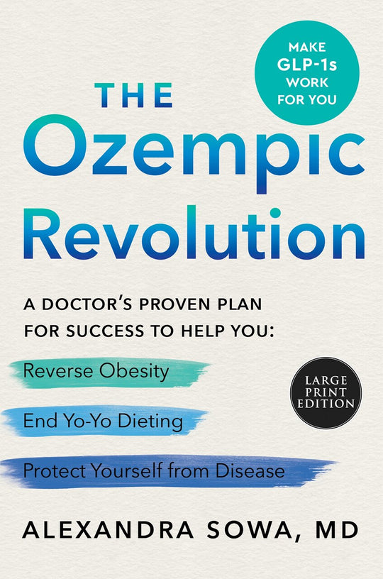 The Ozempic Revolution: A Doctor’s Proven Plan for Success to Help You ...
