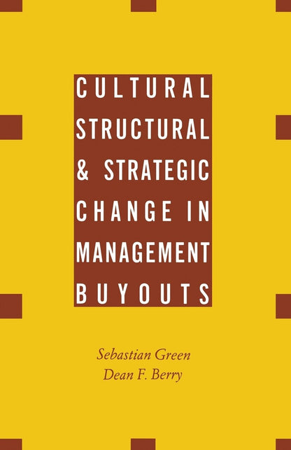 Cultural, Structural and Strategic Change in Management Buyouts by Dean ...