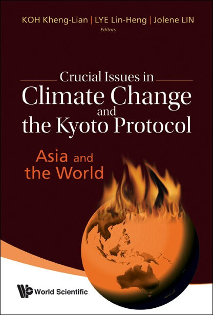 Crucial Issues In Climate Change And The Kyoto Protocol: Asia And The ...