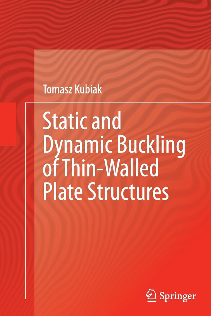 Static and Dynamic Buckling of Thin-Walled Plate Structures by Tomasz ...