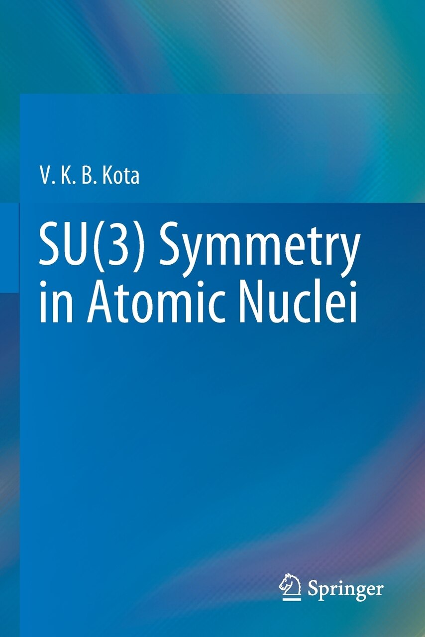 SU(3) Symmetry in Atomic Nuclei by V. K. B. Kota, (Paperback) | Indigo