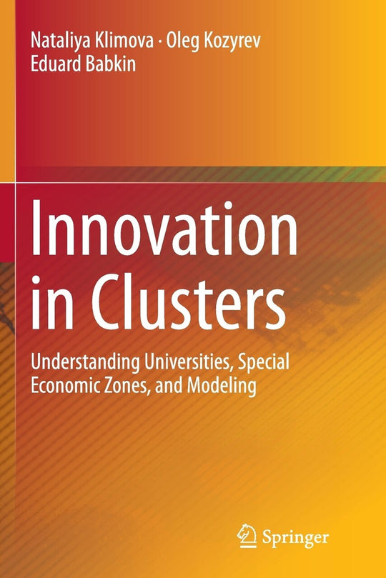 Innovation in Clusters: Understanding Universities, Special Economic ...
