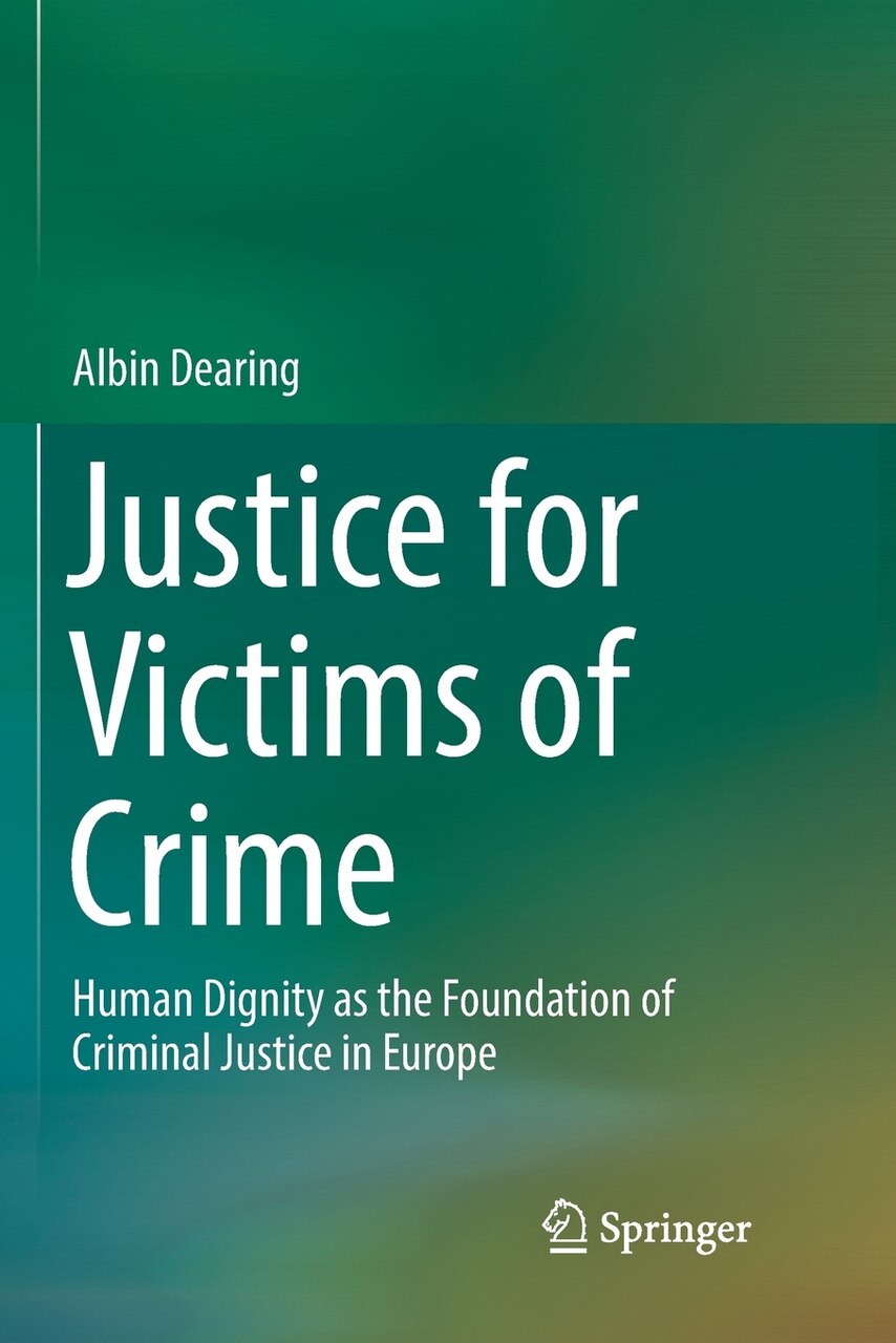 Justice for Victims of Crime: Human Dignity as the Foundation of ...
