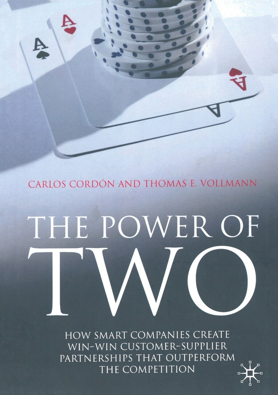 The Power Of Two: How Smart Companies Create Win:win Customer- Supplier ...