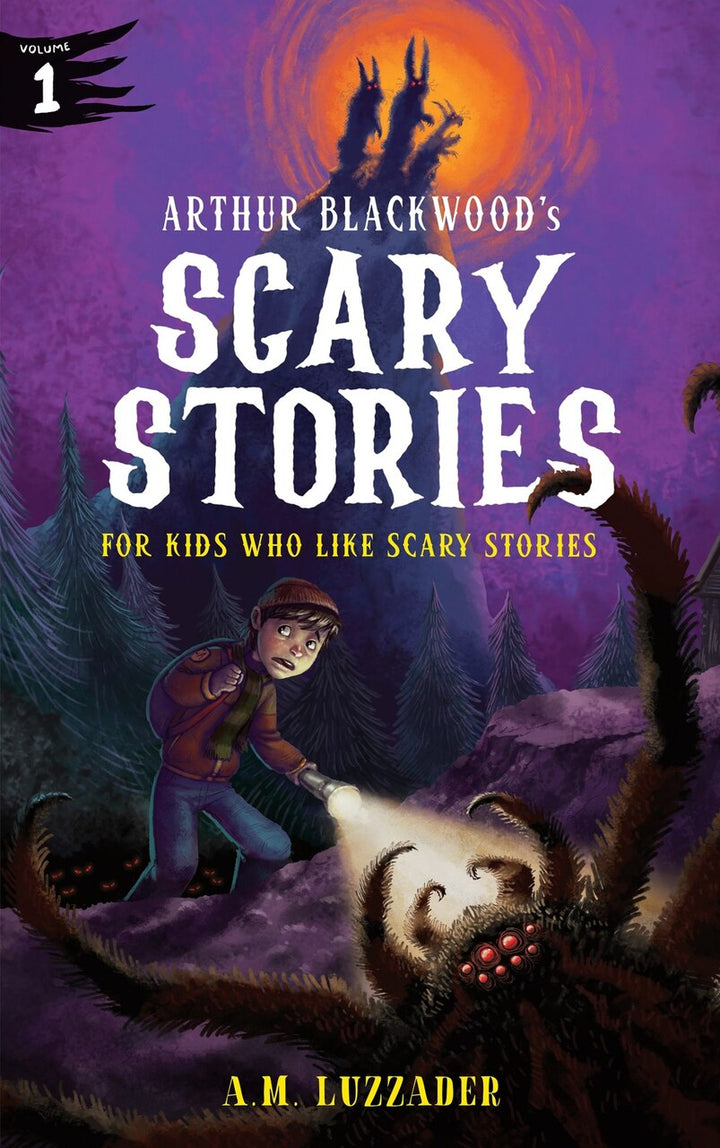 Arthur Blackwood's Scary Stories for Kids Who Like Scary Stories: Book ...