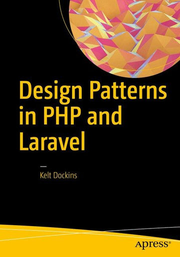 Design Patterns in PHP and Laravel by Kelt Dockins, (Hardcover) | Indigo