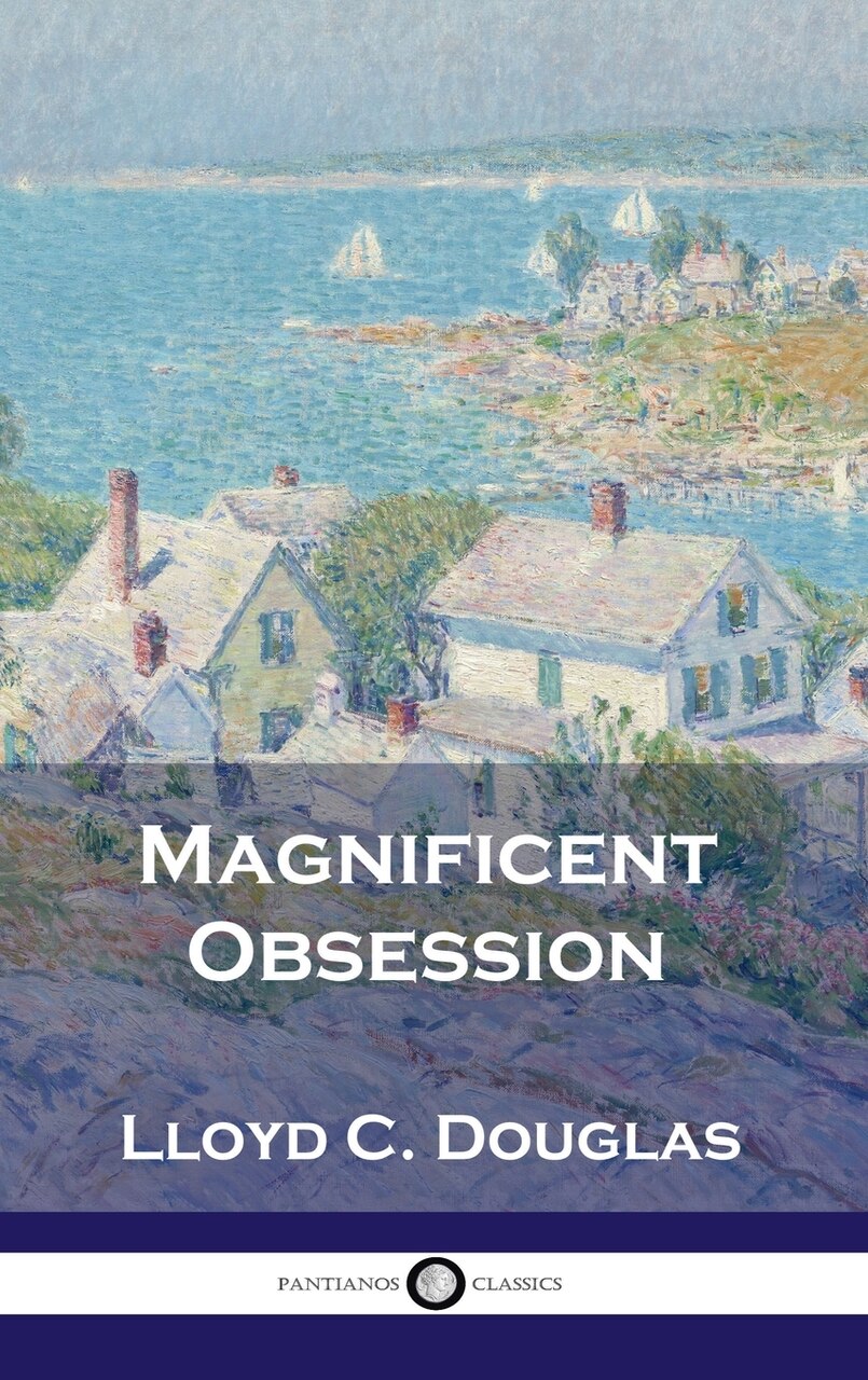 Magnificent Obsession by Lloyd C. Douglas, (Hardcover) | Indigo