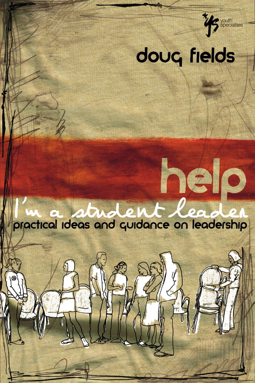 Help! I'm a Student Leader: Practical Ideas and Guidance on Leadership ...
