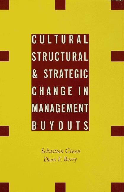 Cultural, Structural and Strategic Change in Management Buyouts by Dean ...