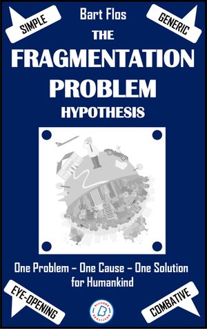 The Fragmentation Problem Hypothesis: One Problem – One Cause – One ...