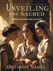 Unveiling the Sacred: Women Who Shaped Biblical History (Kobo eBook ...