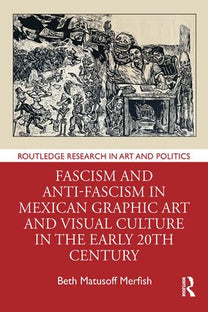Fascism and Anti-Fascism in Mexican Graphic Art and Visual Culture in ...
