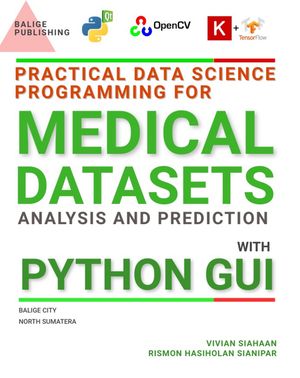 Practical Data Science Programming for Medical Datasets Analysis and ...