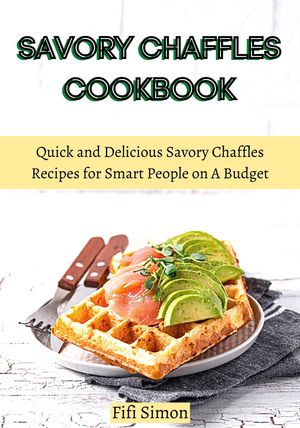 Keto Chaffle Recipes Cookbook: Quick and Delicious Special Chaffle Meat ...