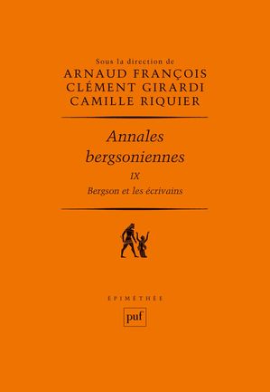 Bergson et les écrivains - Annales bergsoniennes IX (Kobo eBook) | Indigo