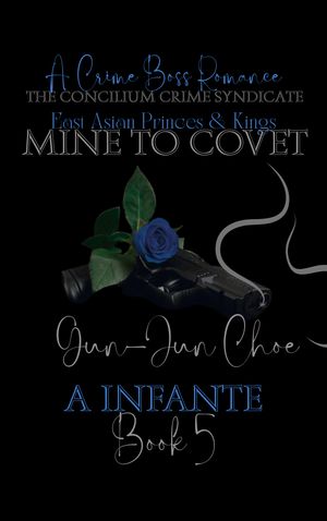 Mine to Covet: Bulg-Eun Yong Faction; Gun-Jun Choe (Kobo eBook) | Indigo
