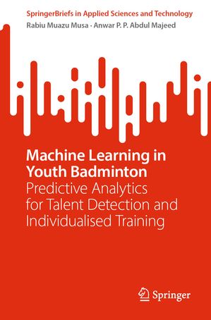 Machine Learning in Youth Badminton: Predictive Analytics for Talent ...