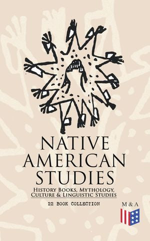 Native American Studies: History Books, Mythology, Culture & Linguistic ...