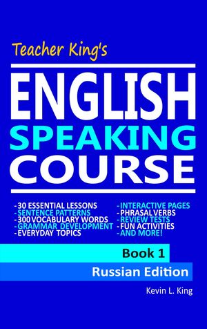 Teacher King’s English Speaking Course Book 1 - Russian Edition (Kobo ...