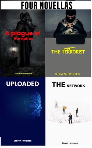 (4 Novellas) A Plague of Vampires The Terrorist Uploaded The Network ...