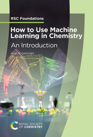 How to Use Machine Learning in Chemistry: An Introduction (Kobo eBook ...