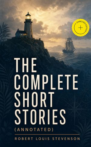 The Complete Short Stories: Short Story Collections by the prolific ...