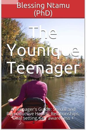 The Younique Teenager: A Teenager's Guide: Sexual and Reproductive ...