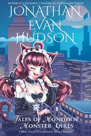Tales of Modern Monster Girls: 5 New Adult Paranormal Short Stories ...