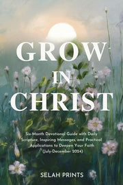 Grow in Christ: Six-Month Devotional Guide with Daily Scripture ...