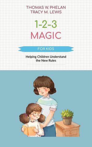 1-2-3 Magic for Kids - Helping Children Understand the New Rules (Kobo ...